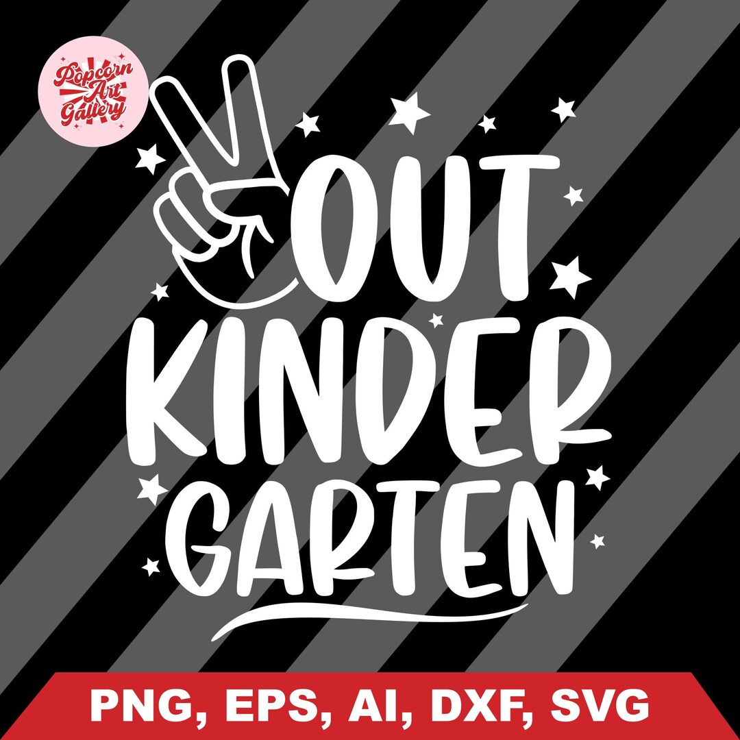 Peace Out Kindergarten Svg, Last Day of School Svg, Kids End of School ...