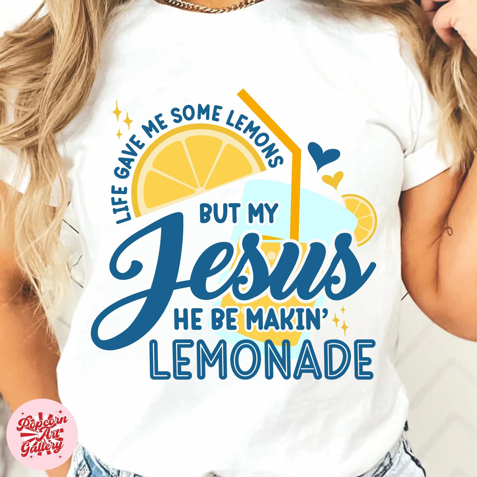Life Gave Me Some Lemons PNG, but My Jesus, He Be Makin' Lemonade ...