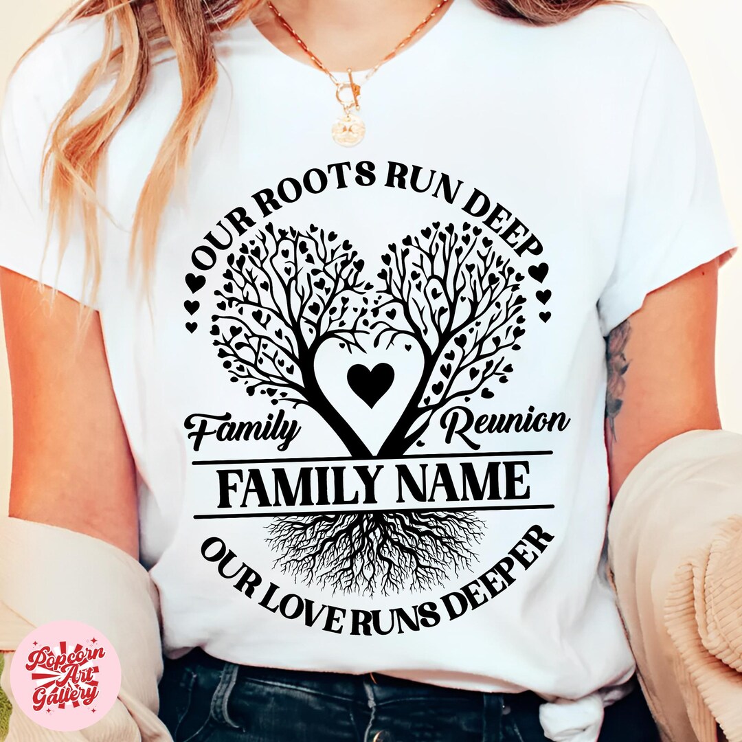 Family Reunion Svg, Roots Run Deep Svg, Our Love Runs Deeper Svg ...