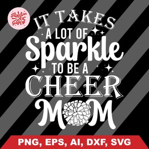 It Takes a Lot of Sparkle to Be a Cheer Mom Svg, Cheer Mom Life Svg ...