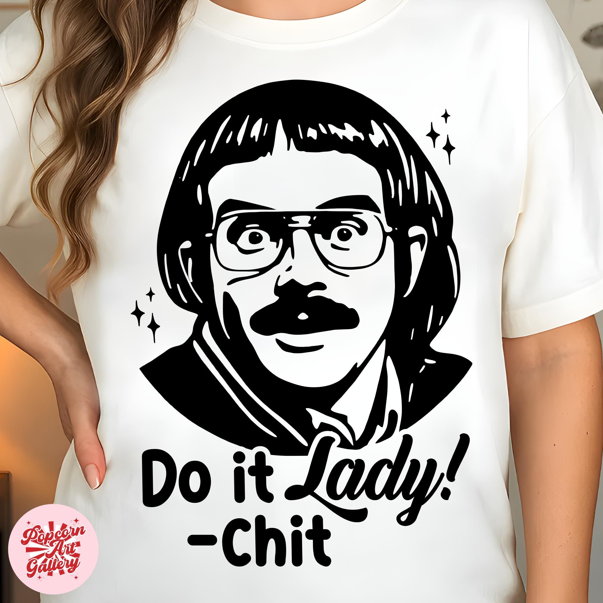 Funny Do It Lady Chit Svg, Funny Humor Meme Gift, Funny Feminist Quote ...