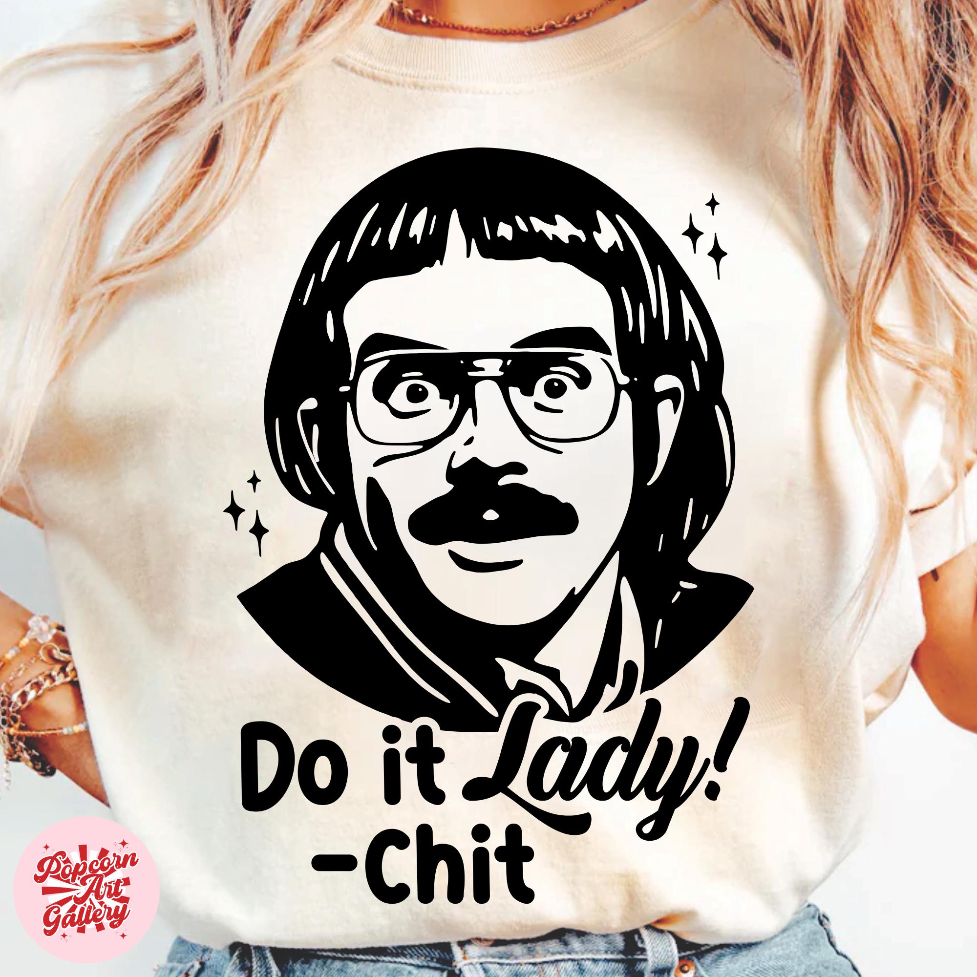 Funny Do It Lady Chit Svg, Funny Humor Meme Gift, Funny Feminist Quote ...