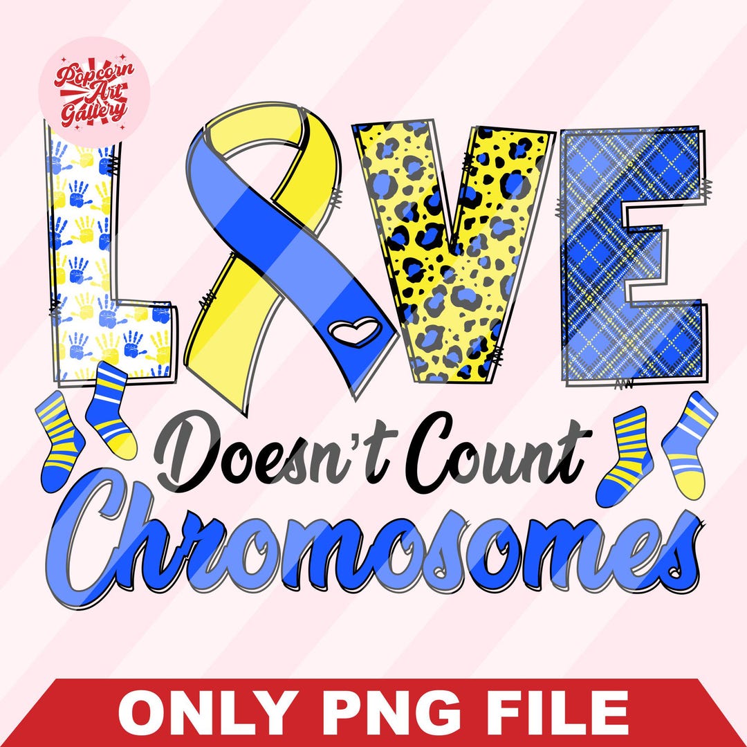 Love Doesn't Count Chromosomes Png, Down Syndrome Awareness Day Png, Love Down Syndrome, Down ...