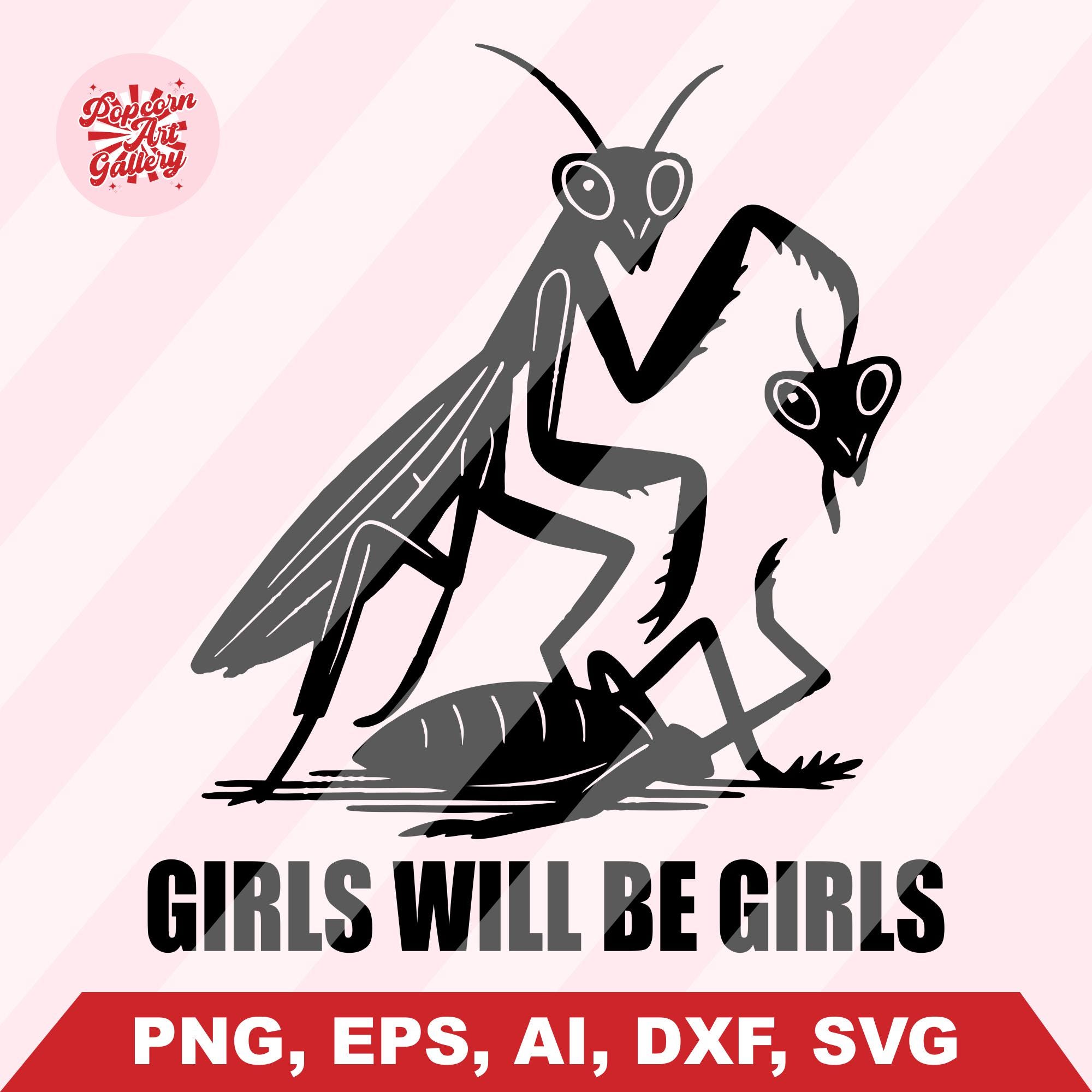 Girls Will Be Girls Svg, Praying Mantis Clipart, Funny Dark Humor Svg ...