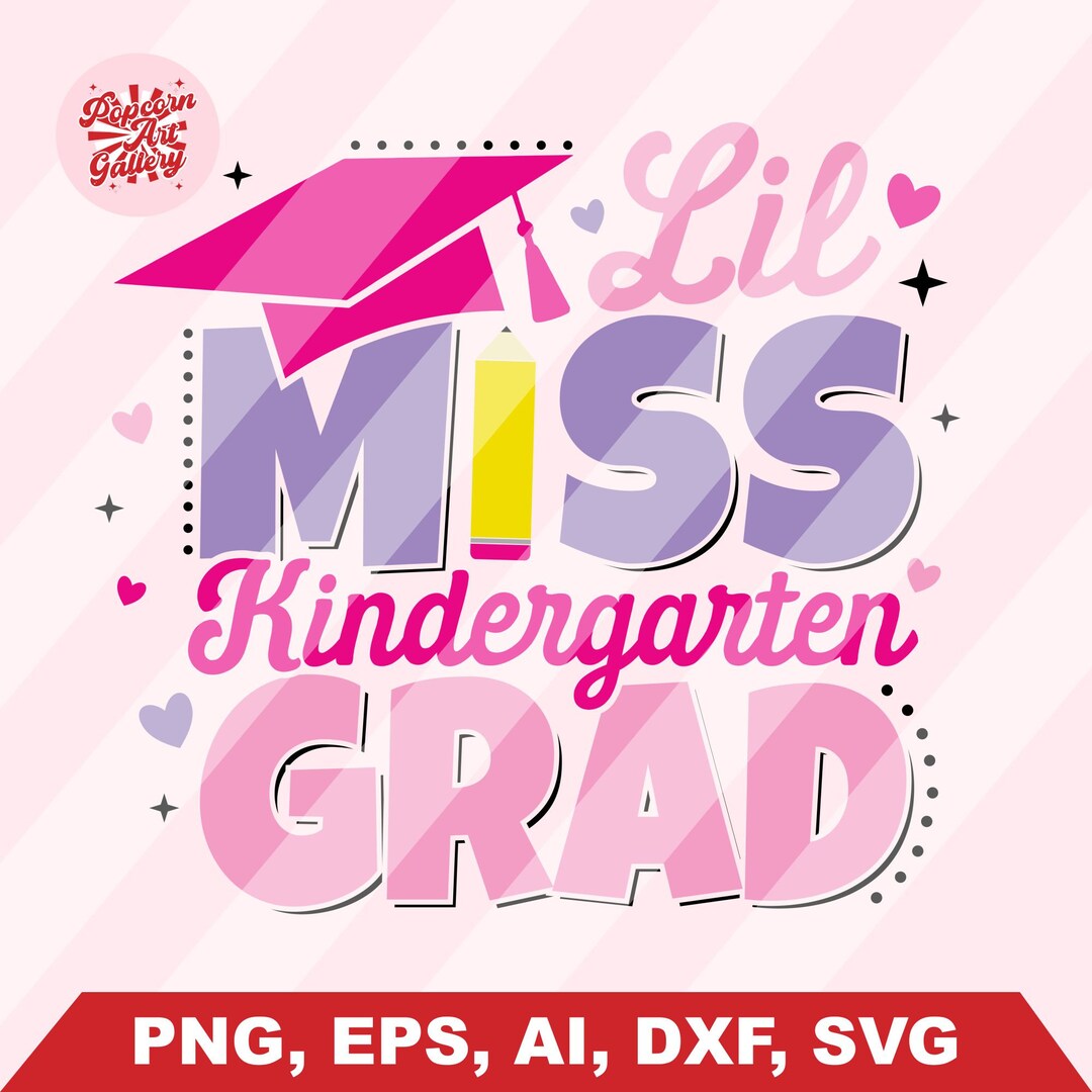 Lil Miss Kindergarten Grad Svg, Kindergarten Svg, Kindergarten Grad ...