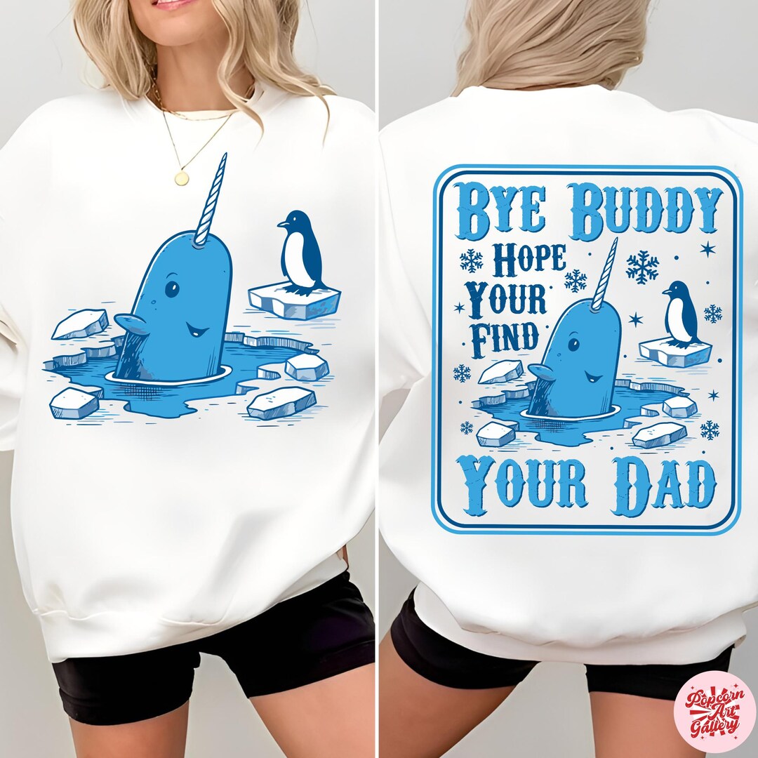 Bye Buddy Hope You Find Your Dad Png, Buddy Narwhal Christmas Png ...