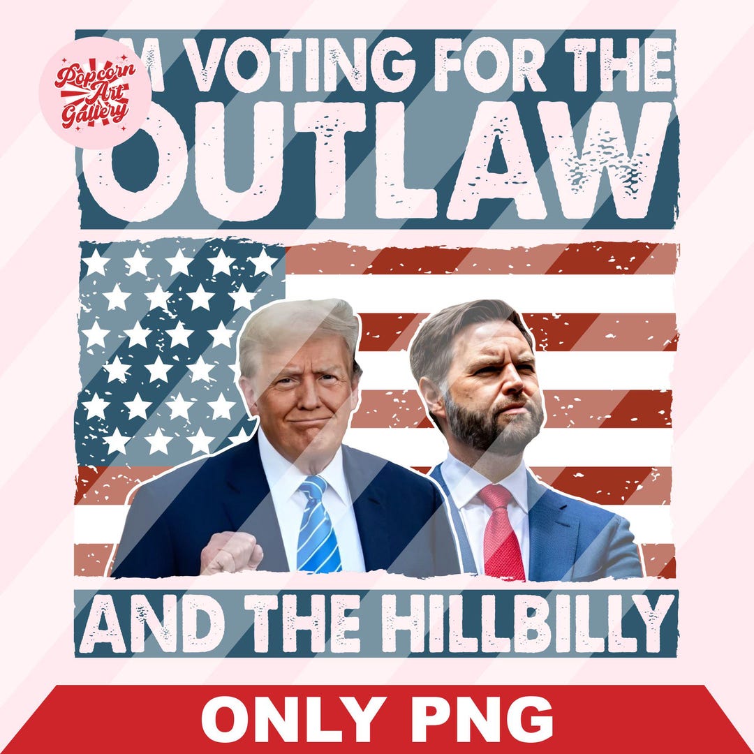 Vintage I'm Voting for the Outlaw and the Hillbilly 2024 Patriotic PNG ...