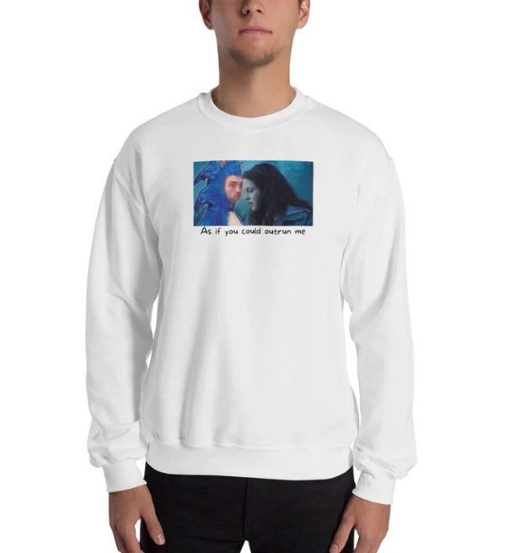 As If You Could Outrun Me Meme Sweatshirt - Etsy
