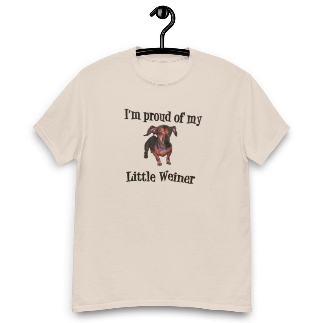 I'm Proud of My Little Wiener Funny Adult Humor Embarrassing Gift ...