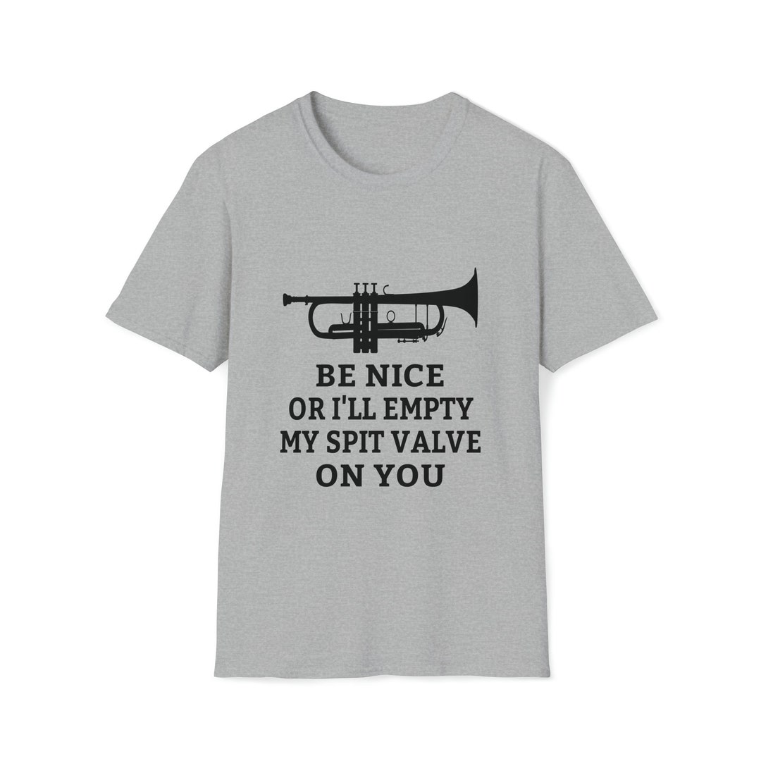 Be Nice - Spit Valve - Unisex Softstyle T-shirt - Etsy