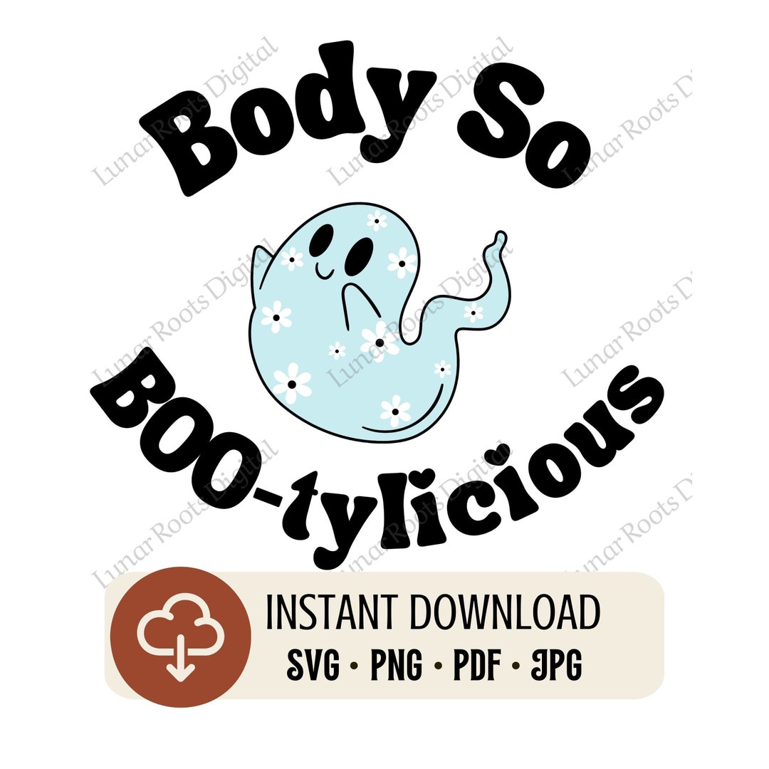Body Boo-tylicious Svg, Halloween Png, Cute Ghost, Retro Jpeg Pdf for ...