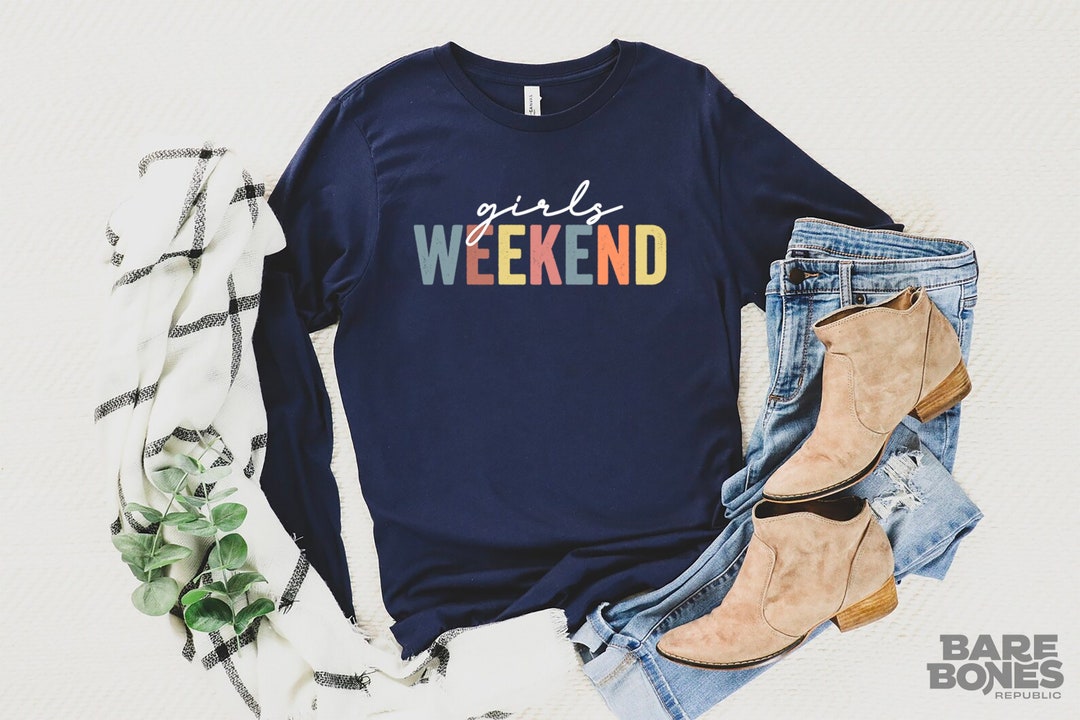 Girls Weekend Long Sleeve Bella T-shirt - Etsy