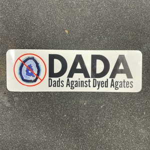 DADA: Dads Against Dyed Agates [sticker] | Taylor's Rocksmithery - Etsy