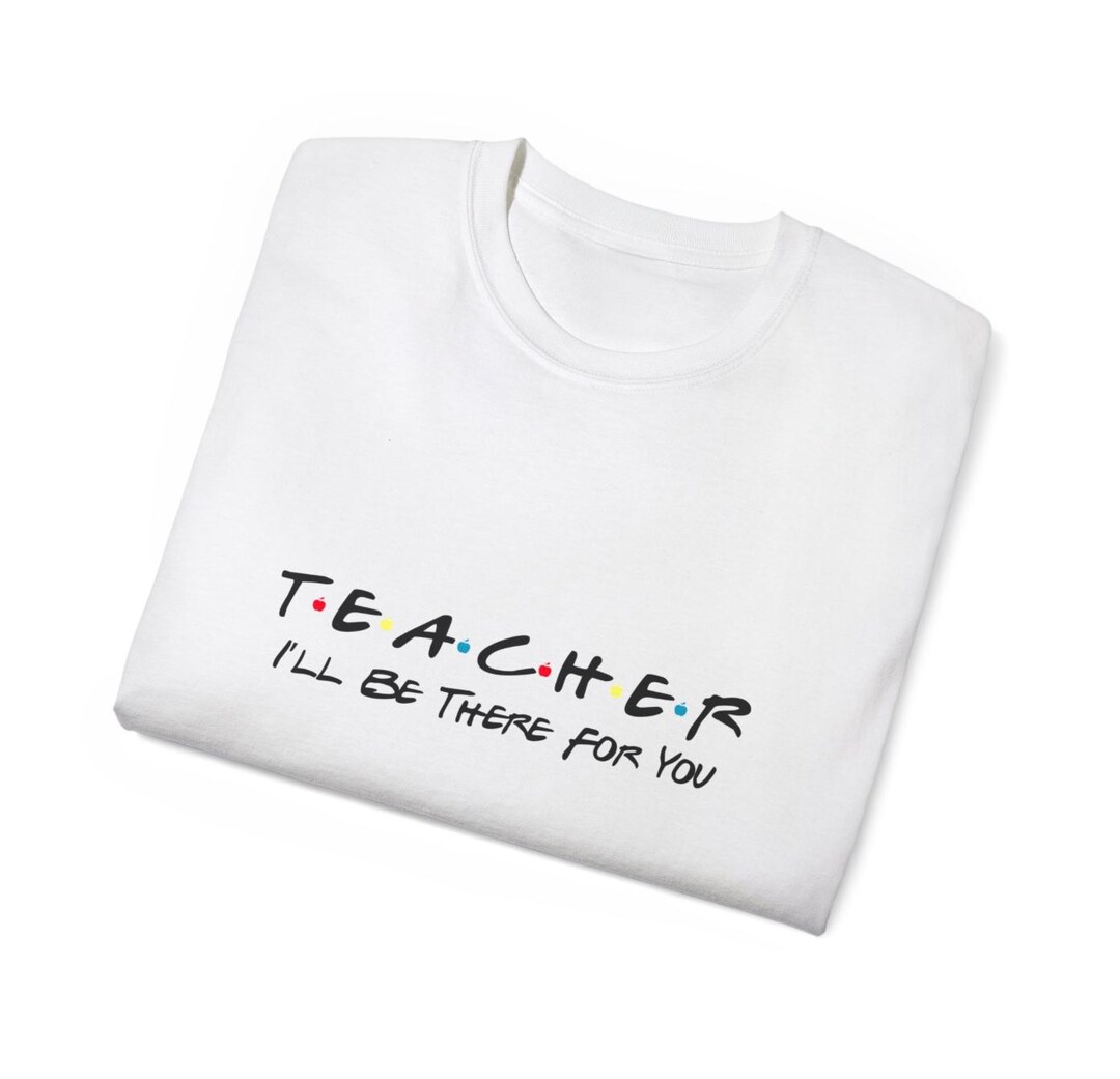 Teacher: I'll Be There for You (PNG File) - Etsy