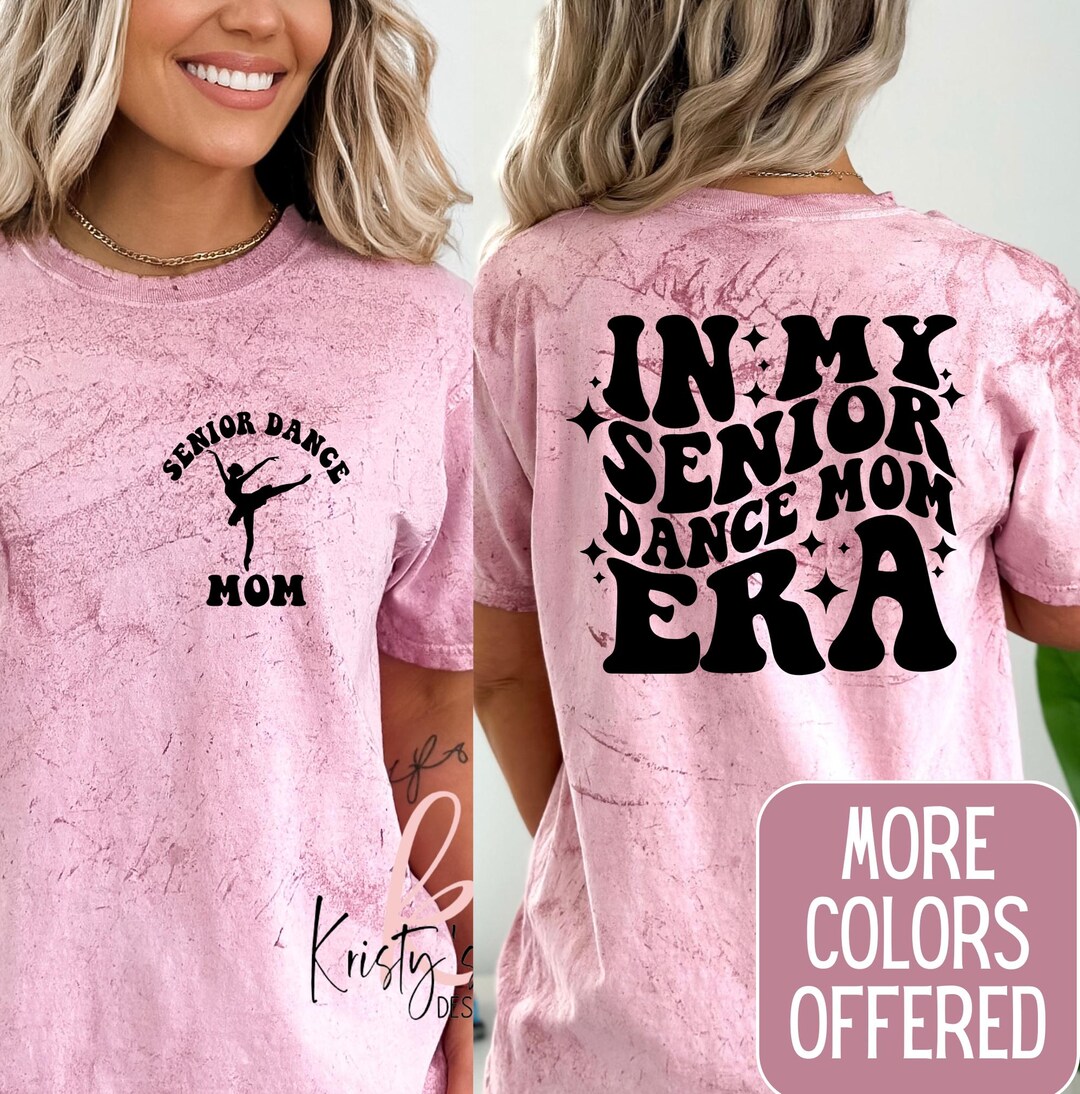 In My Senior Dance Mom Era Shirt - Dance Mom Shirt - Senior Mom Shirt ...