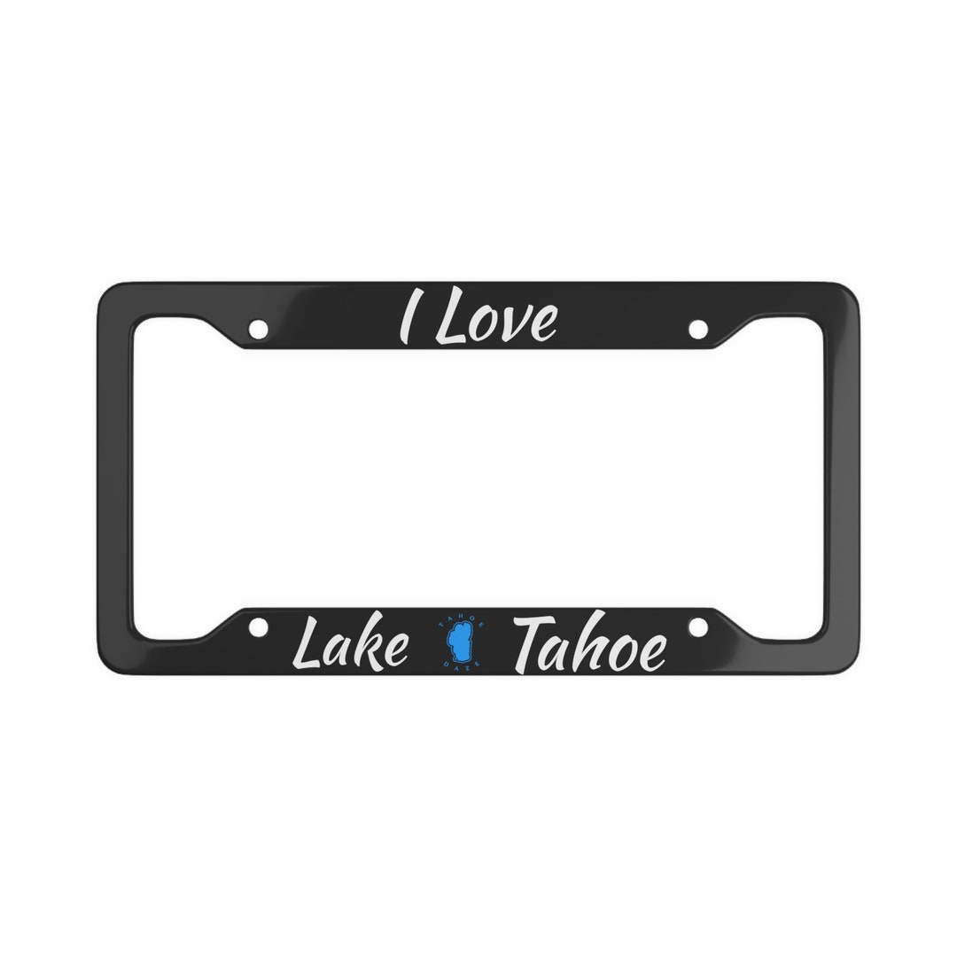 BLACK I Love Lake Tahoe License Plate Frame by Tahoedaze - Etsy