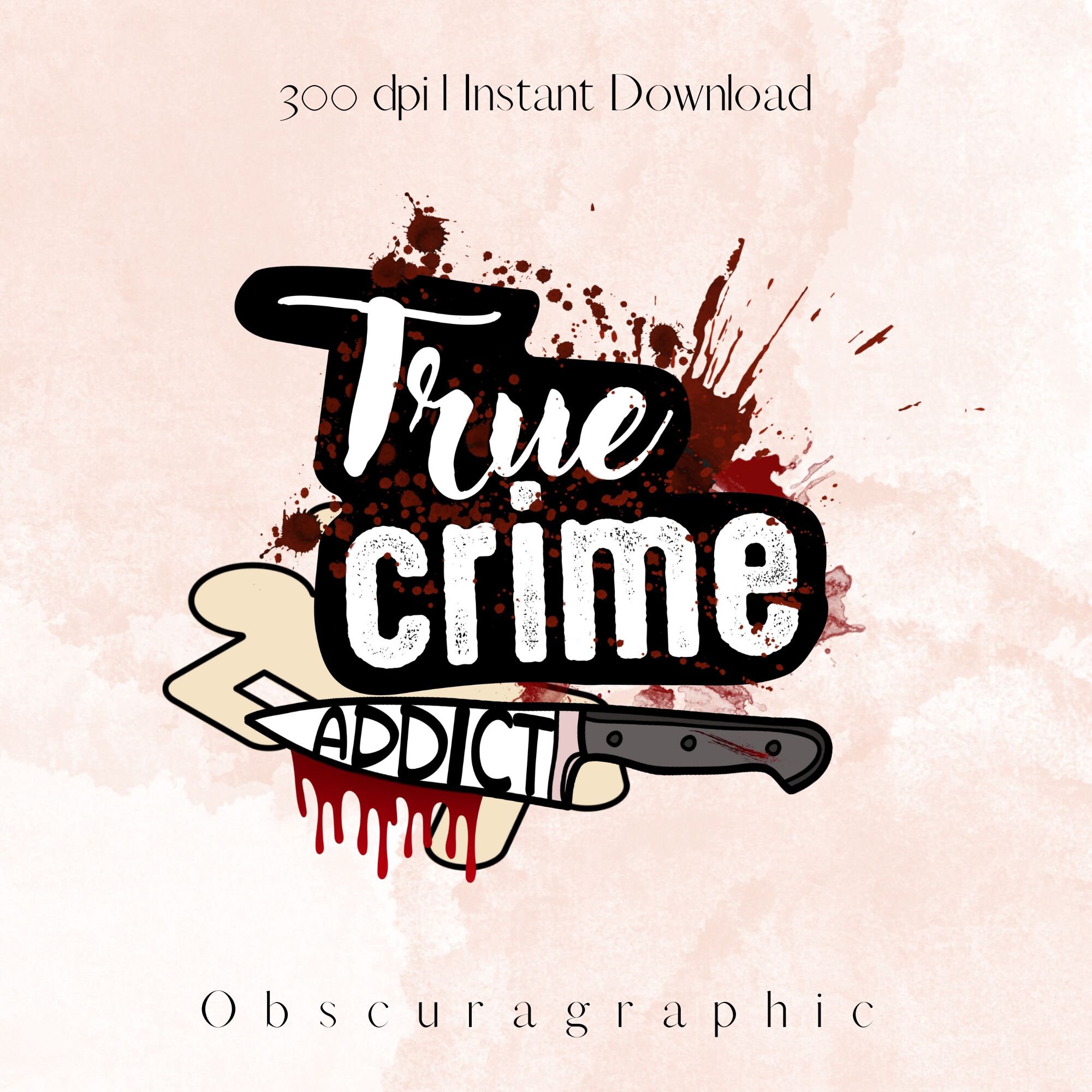 True Crime Png Crime Addict Png True Crime Design Digital Download ...