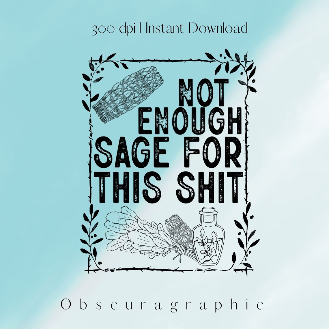 Not Enough Sage for This Shit Png Sage Png Witchy Png - Etsy