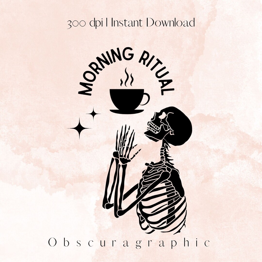 Morning Ritual Png Skeleton Png Coffee Png Single Color File Cut File ...