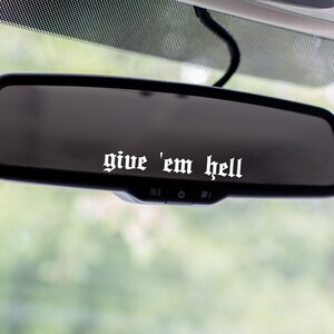 Give Em Hell Mirror Decal, Car Mirror Decal, Affirmation Car Sticker ...