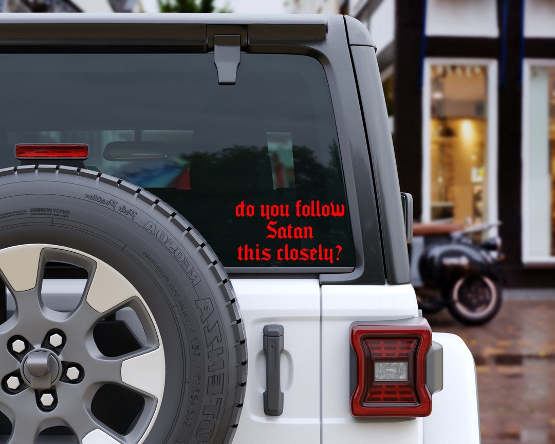 Do You Follow Satan This Closely Car Decal, Bumper Sticker, Goth Car ...