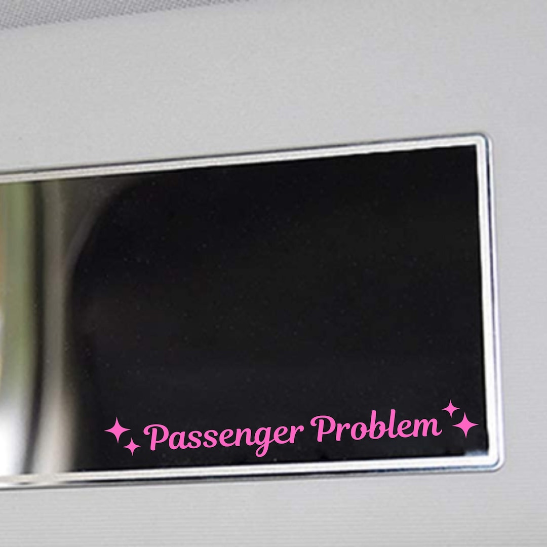 Passenger Problem Mirror Car Decal, Rear View Mirror Decal, Girlfriend ...