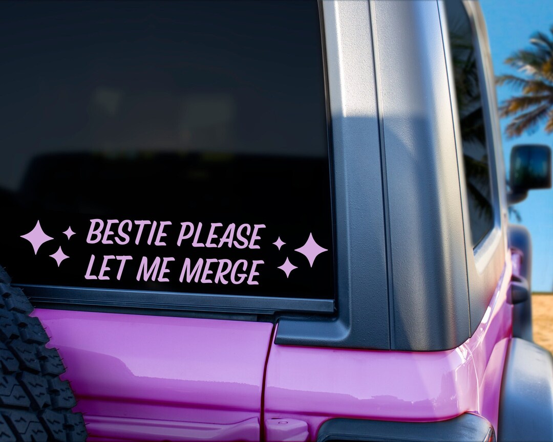 Bestie Please Let Me Merge Bumper Sticker, Funny Car Decal, Car Decals ...