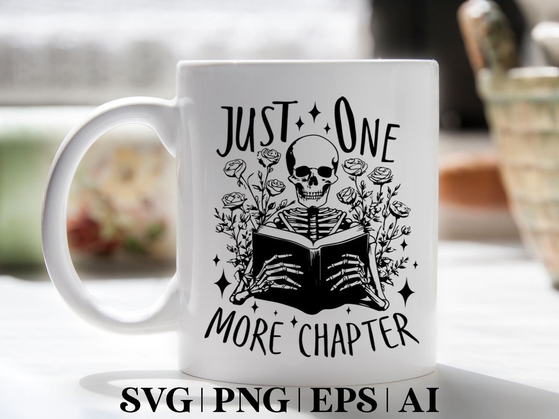 Skeleton Reading Book Svg, the Reader Svg, One More Chapter Svg, Skull ...