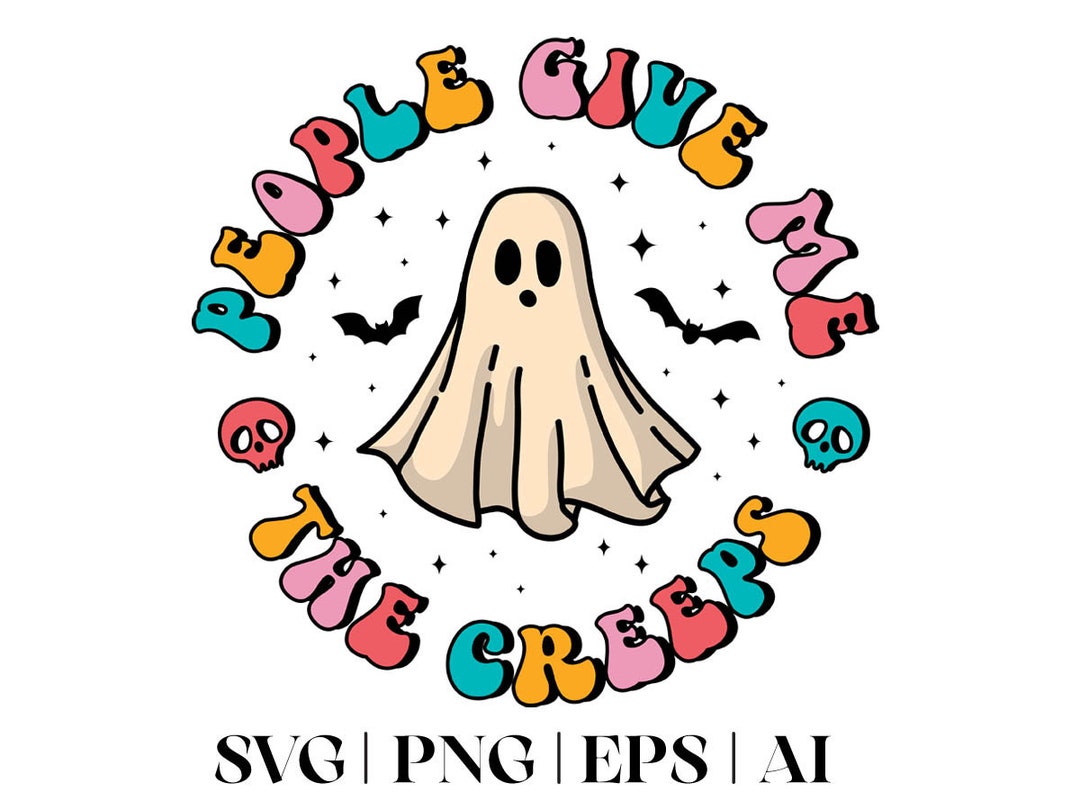 People Give Me the Creeps Png People Give Me the Creeps Svg - Etsy