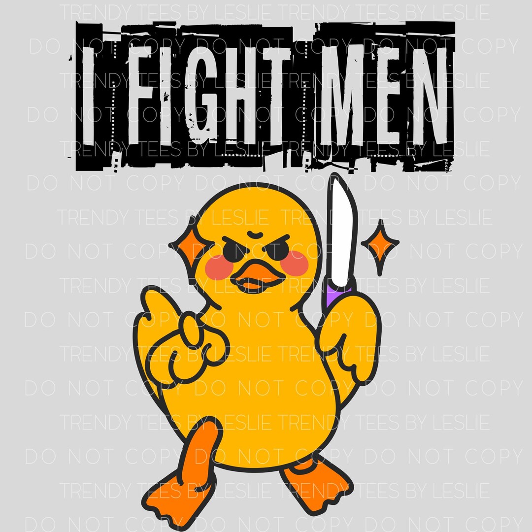 I Fight Men PNG With Knife-wielding Duck • Funny Feminist Sublimation ...