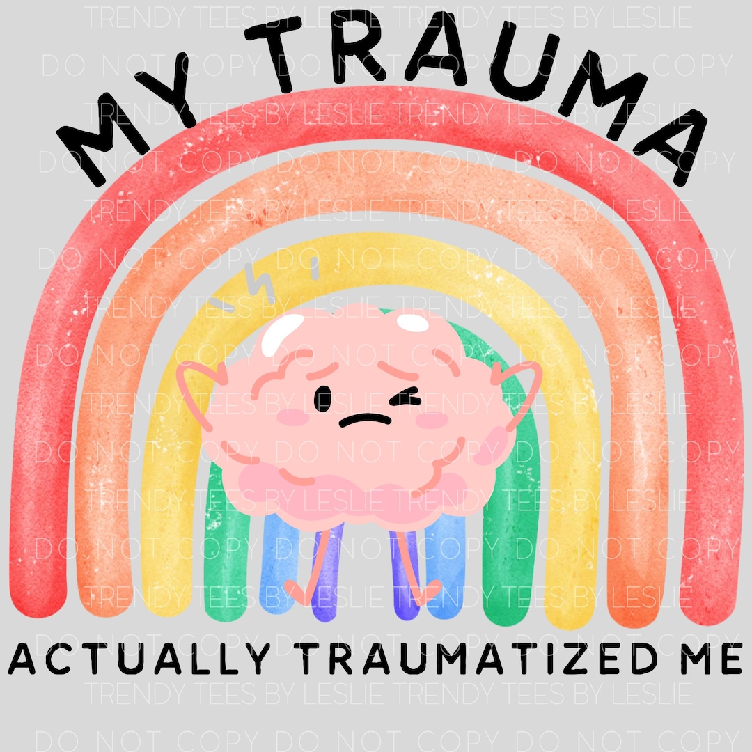 Funny Trauma Brain Rainbow PNG • Sarcastic Mental Health (digital ...