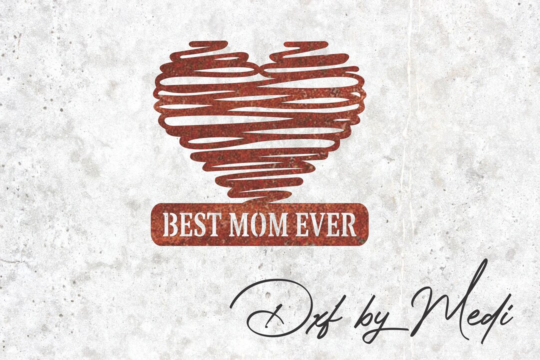 Best Mom Ever Heart - Laser and Plasma CNC Cutting DXF SVG File - Etsy