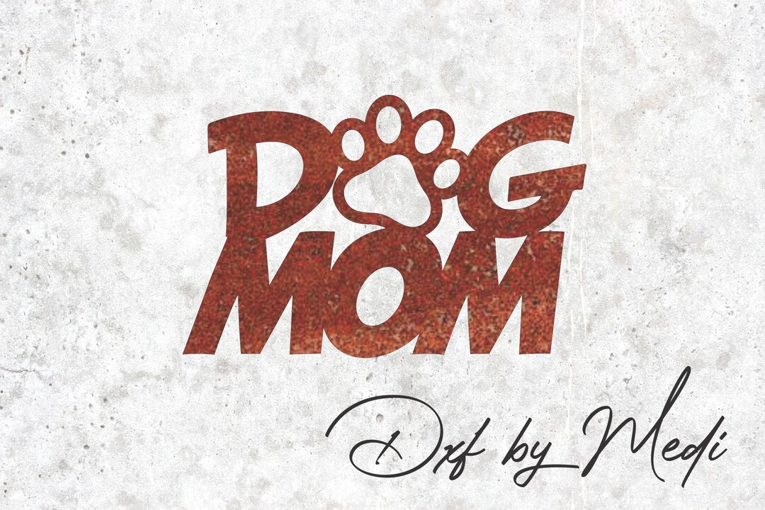 Mom Dog Sign: CNC Laser Cut File (DXF SVG) - Etsy