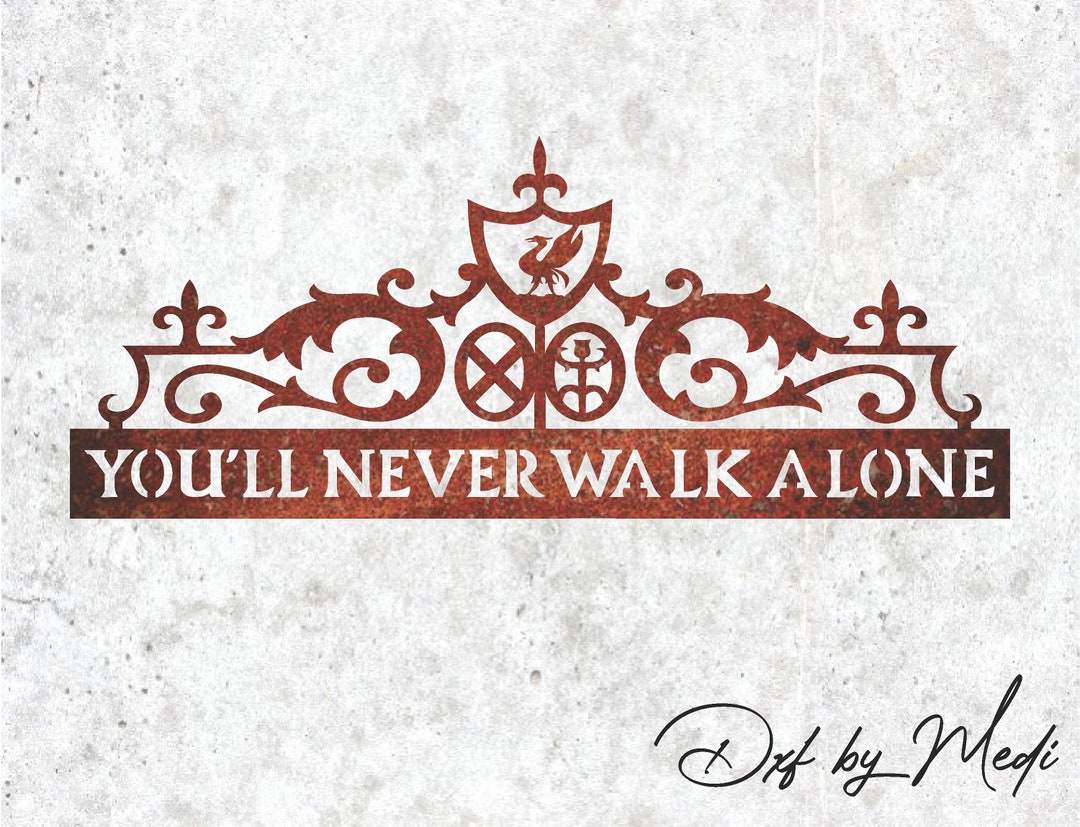 You'll Never Walk Alone Sign - DXF SVG File for Cnc Plasma Laser ...