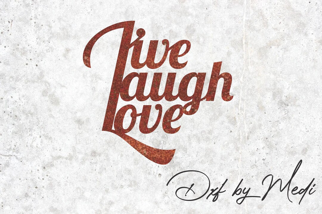 Live Laugh Love Sign: CNC Plasma Laser Cut File (DXF SVG) - Etsy