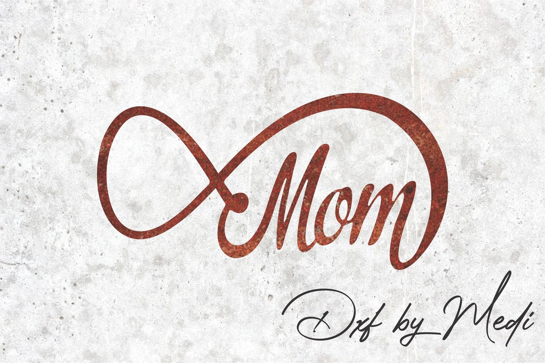 Mom Infinity Sign DXF Svg Files for CNC Laser Plasma Cutting - Mother's ...