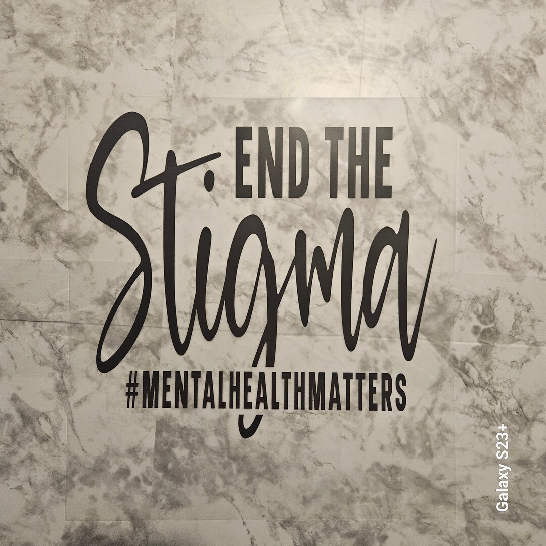 End the Stigma mental Health Matters Dtf Transfer Sheet - Etsy
