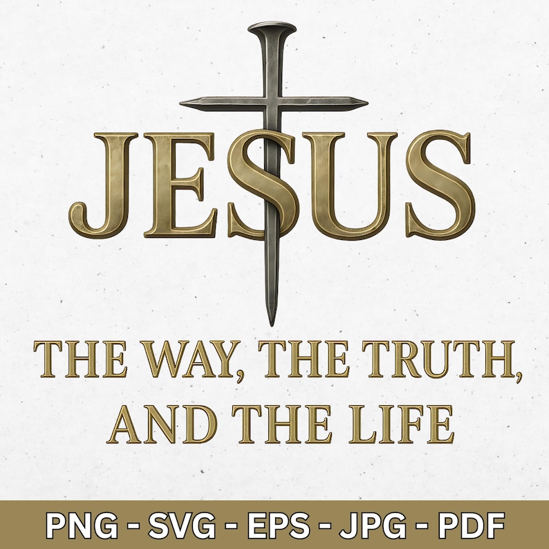 Jesus Cross Design With Bible Verse – the Way, the Truth, and the Life ...