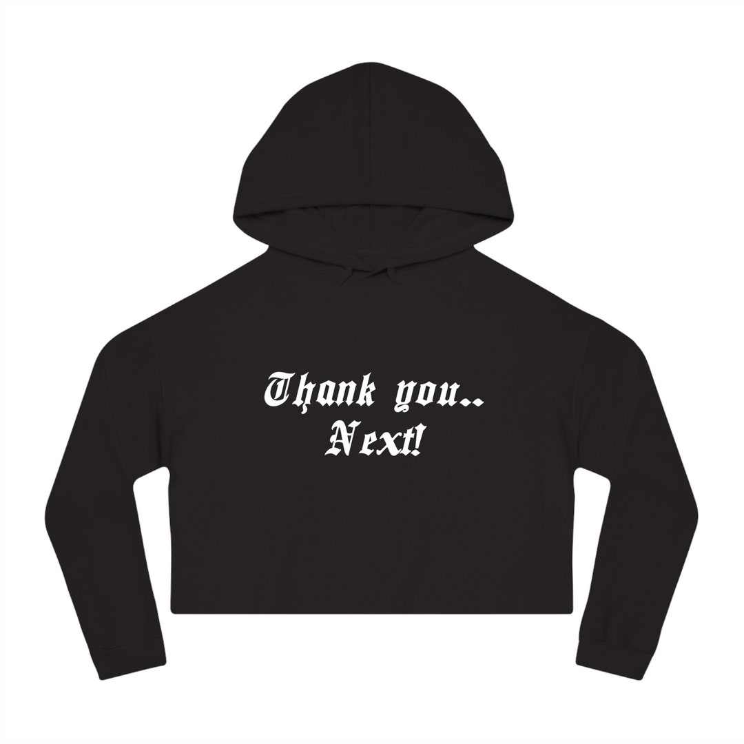 Thank You Next Womens Cropped Hooded Sweatshirt - Etsy