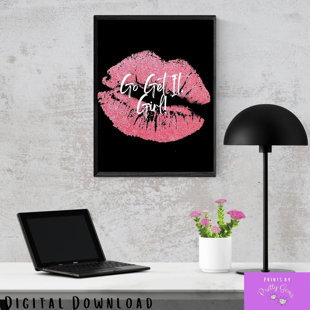 Go Get It Girl Wall Art Quotes About Life Girl Boss Print Inspirational ...