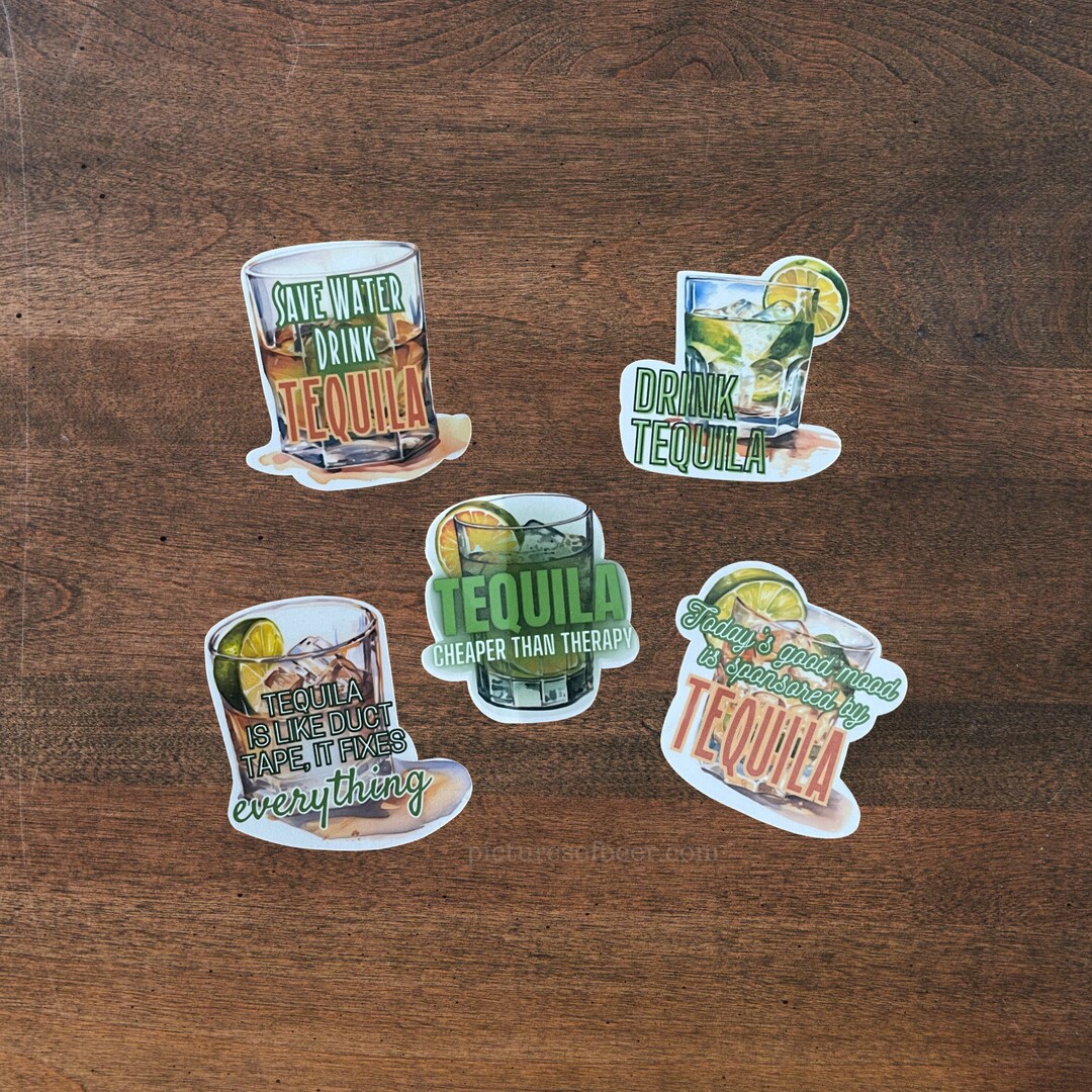 Tequila Stickers Inspirational Quotes and Sayings for Drinkers Funny ...