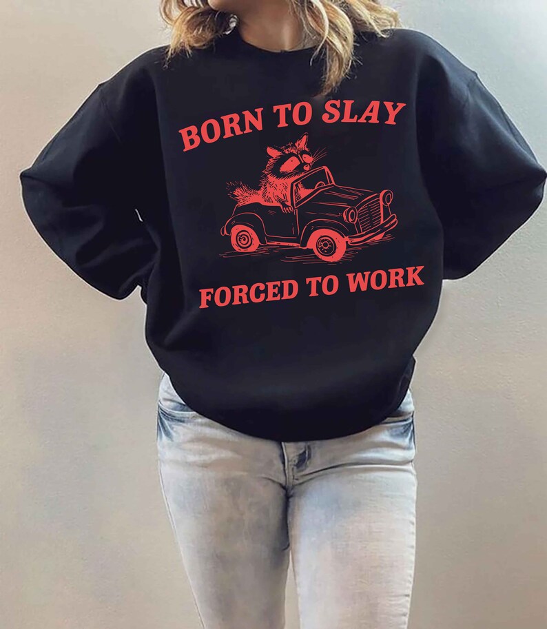 Born to Slay Forced to Work Png, Retro Cartoon Png, Weird Png, Meme ...