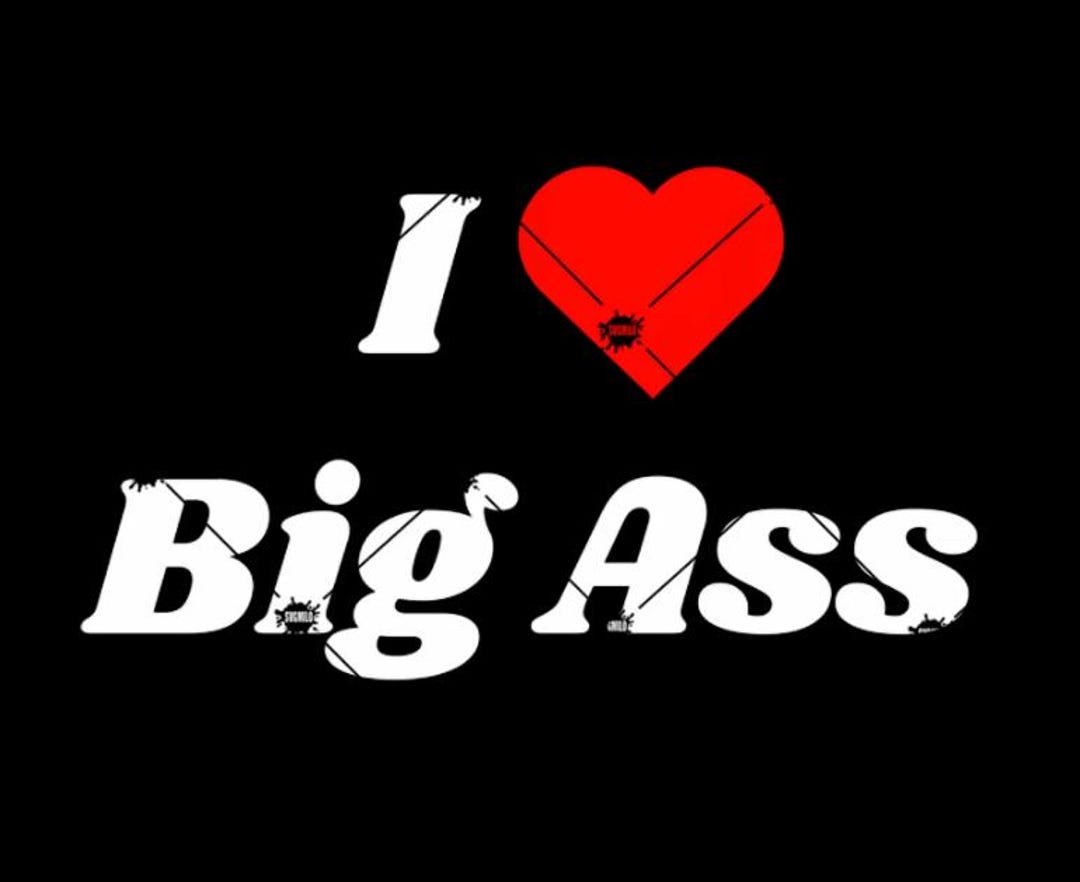 I Love Big Ass PNG, With A Red Heart Svg Png Dxf Eps - Etsy