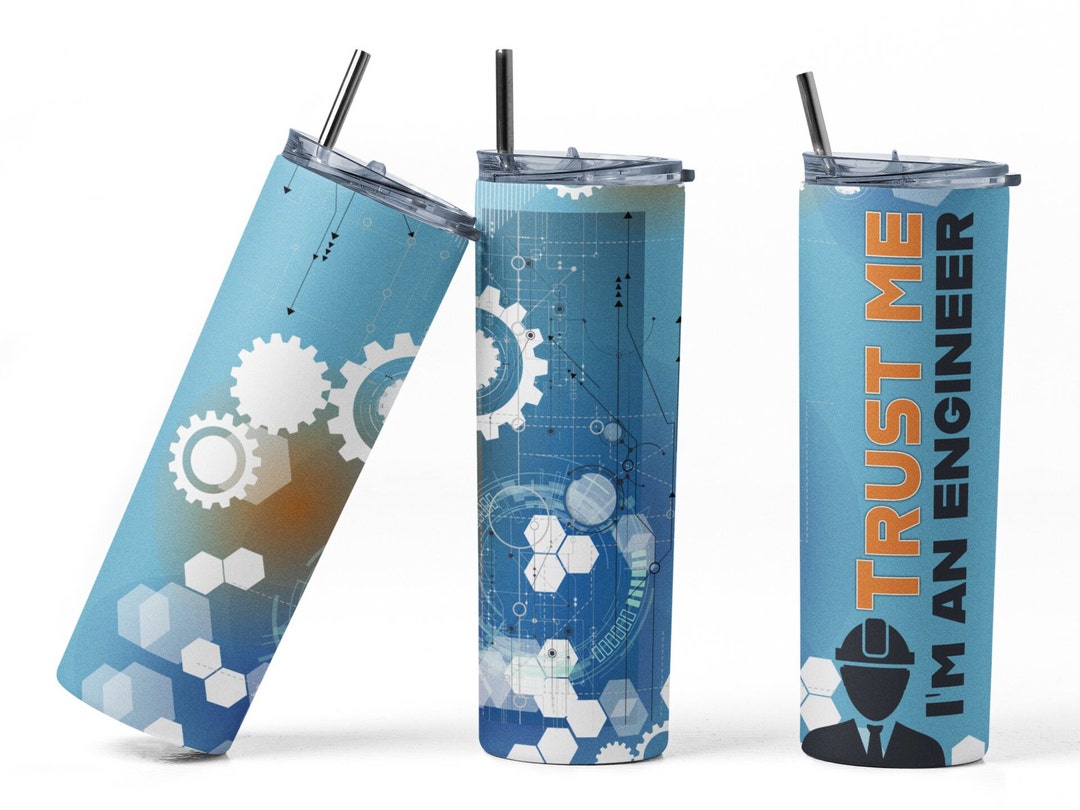 Trust Me I'm an Engineer Skinny Tumbler Sublimation Design PNG ...