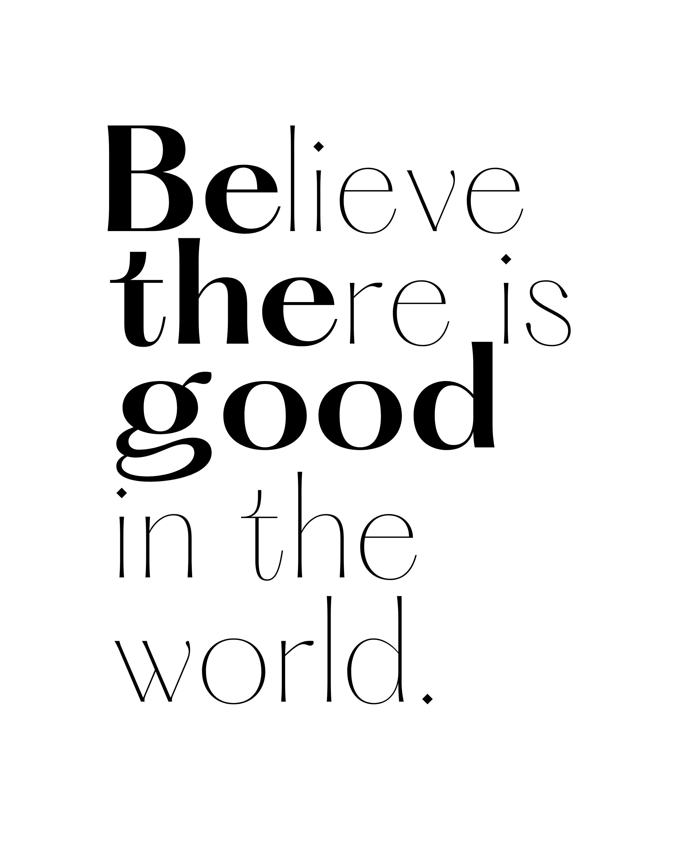 PRINTABLE Minimalist Believe There is Good in the World Be the Good ...
