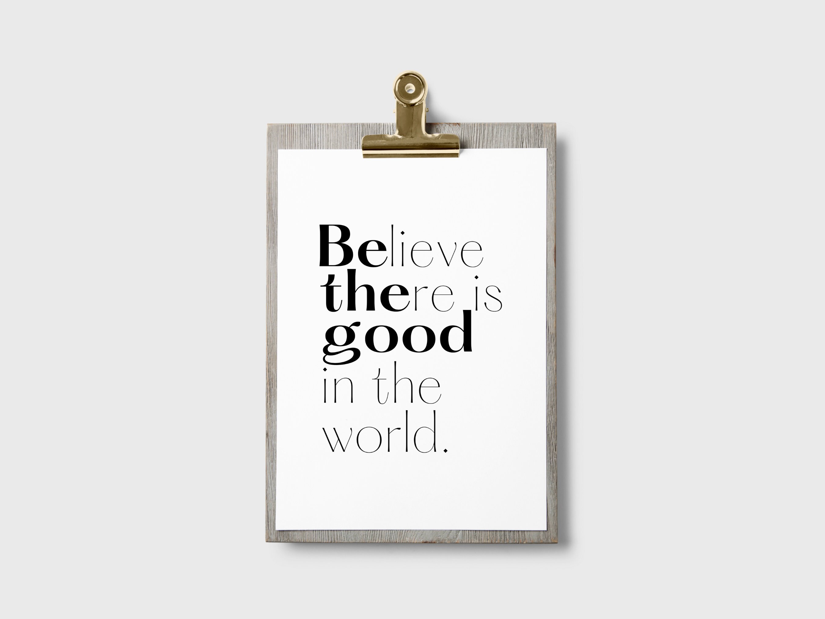 PRINTABLE Minimalist Believe There is Good in the World Be the Good ...