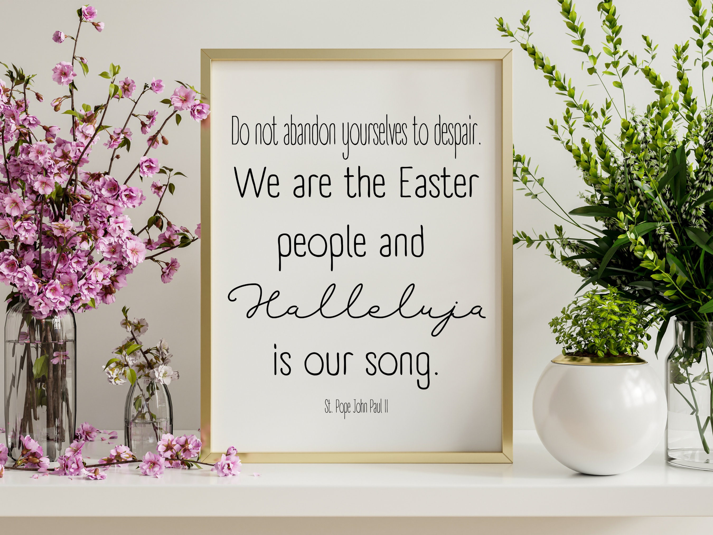 PRINTABLE Easter Quote From St. Pope John Paul II Do Not Abandon ...