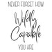 PRINTABLE Never Forget How Wildly Capable You Are Wall Decor Print ...
