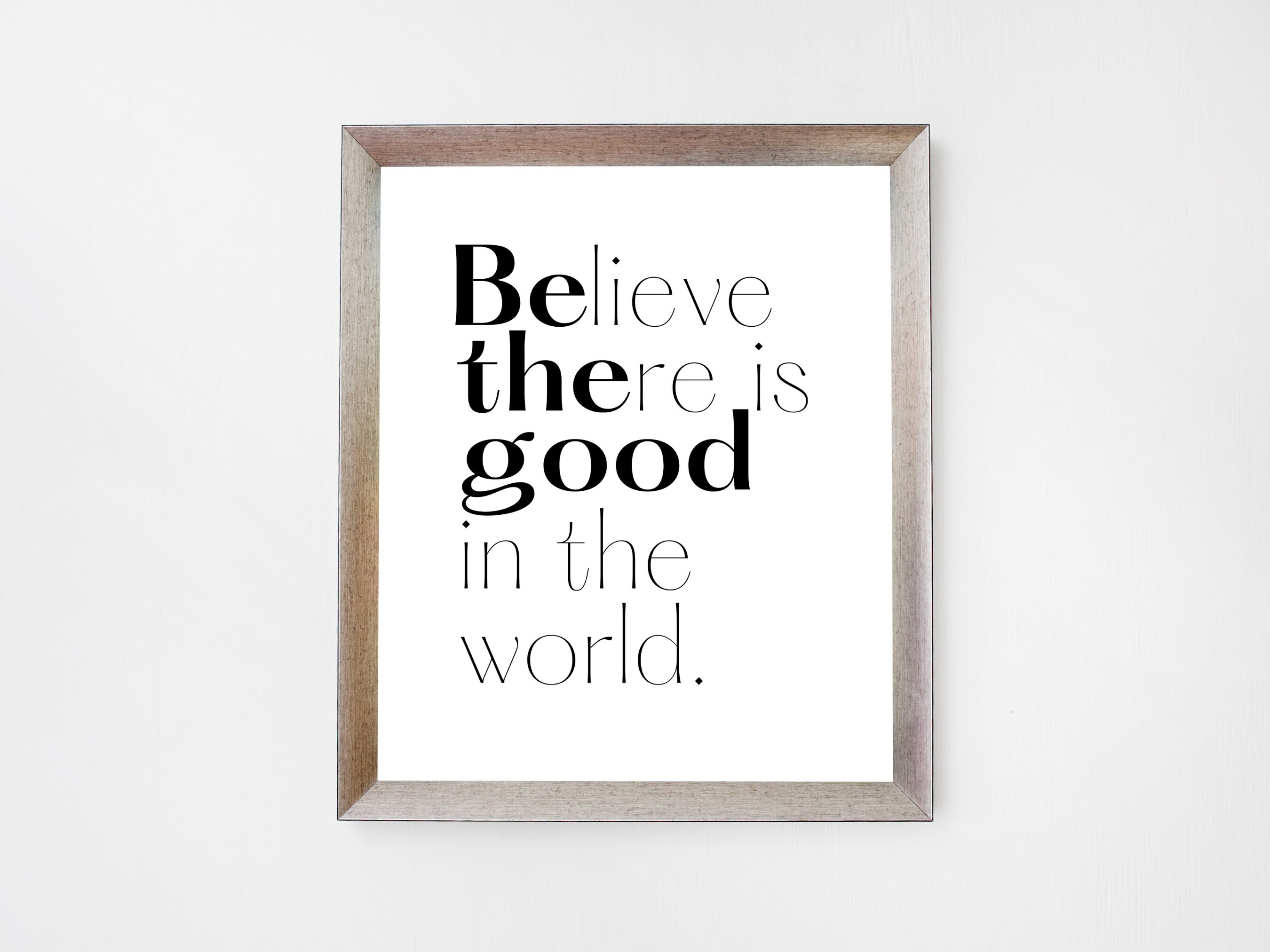 PRINTABLE Minimalist Believe There is Good in the World Be the Good ...