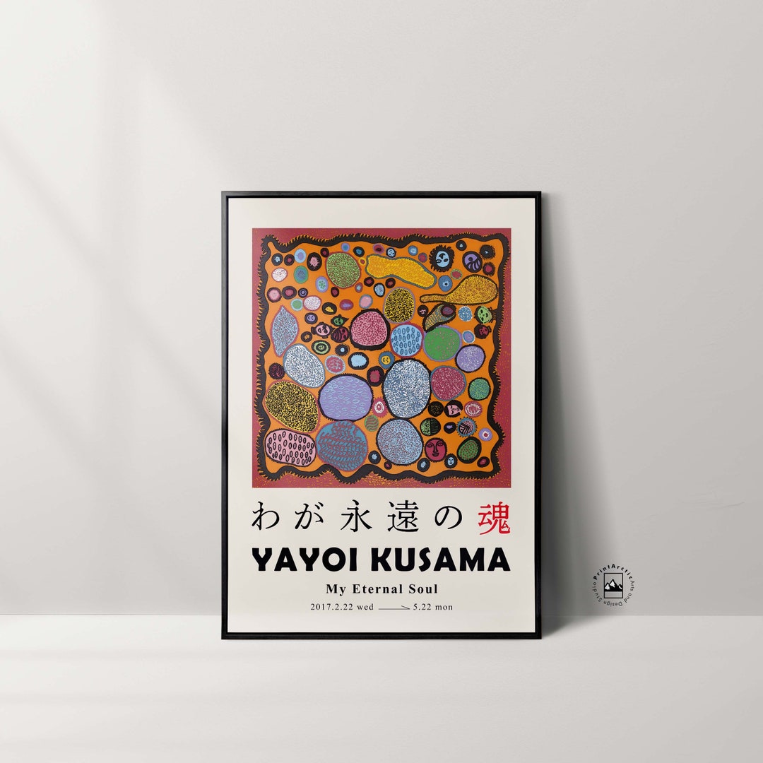 Yayoi Kusama Print, Yayoi Kusama Exhibition Poster, My Eternal Soul ...